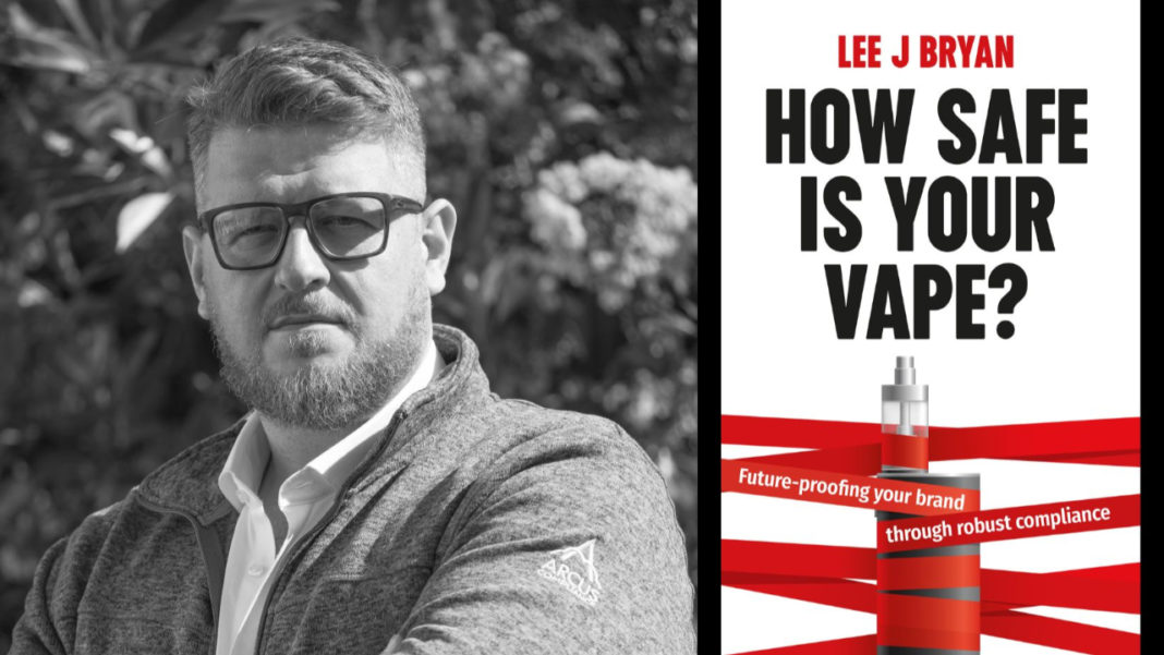 How safe is your vape? New book from Lee Bryan explains future-proofing ...