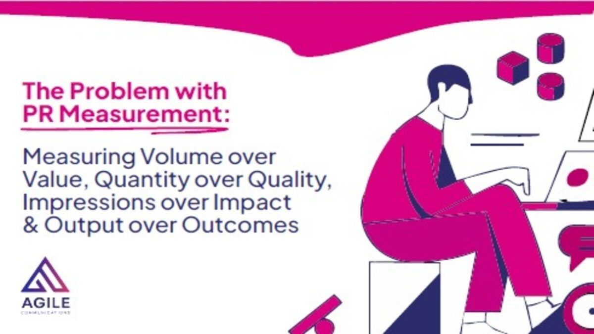Agile Communication research uncovers PR measurement crisis as 97% ...